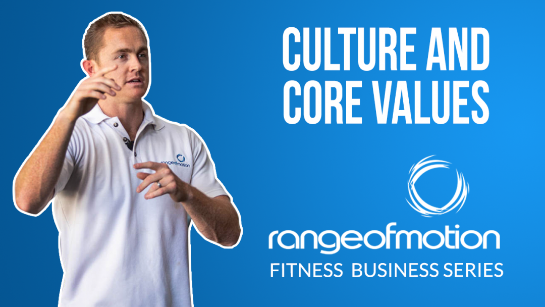 3. Culture and Core Values, Range of Motion Fitness Business Series ...