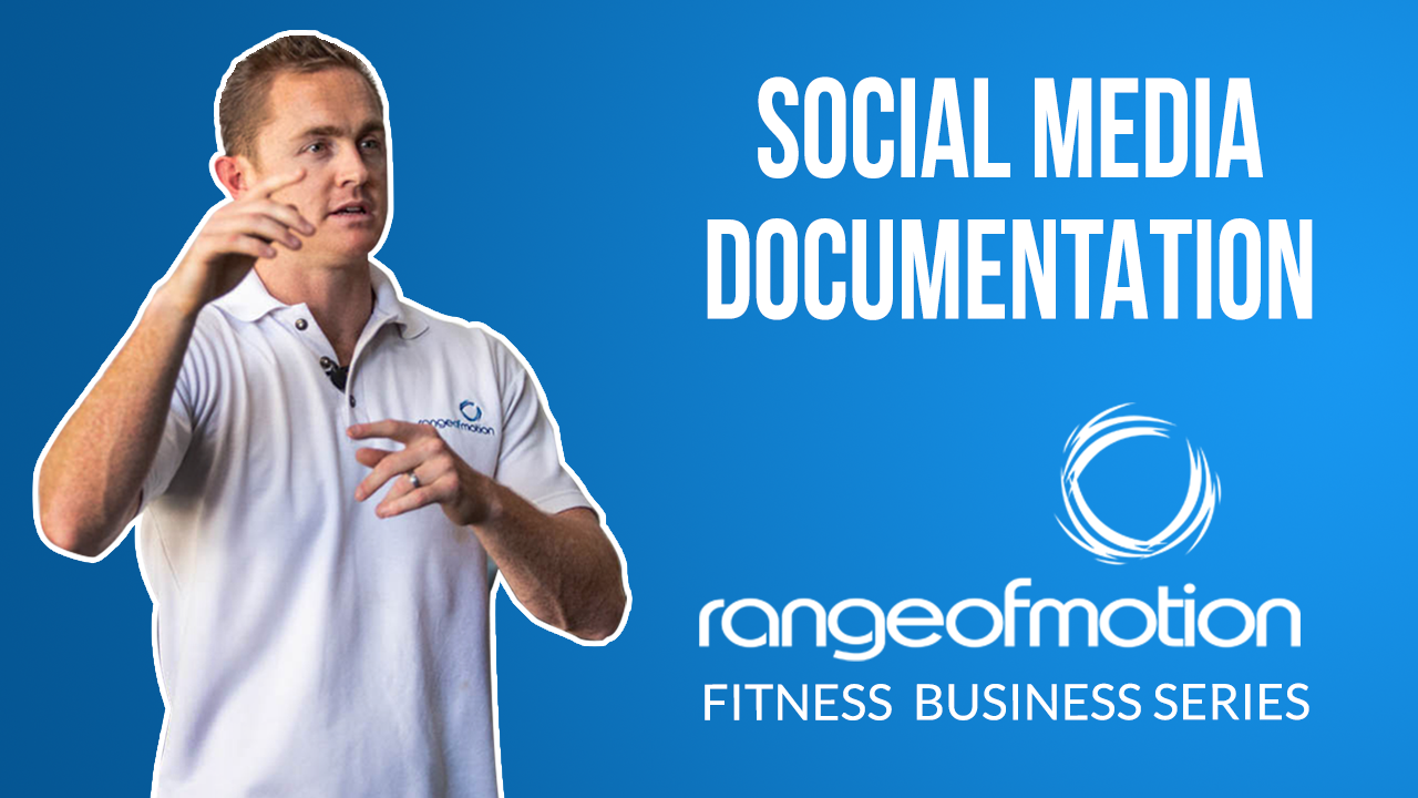 13. Social Media Documentation, Range of Motion Fitness Business Series ...