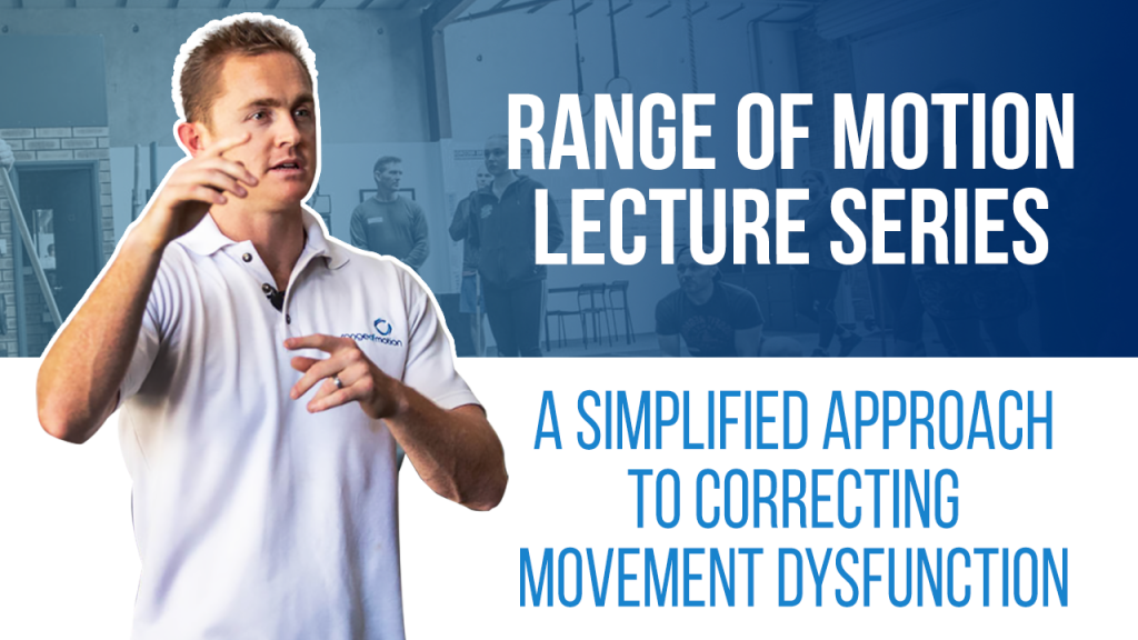 A Simplified Approach to Correcting Movement Dysfunction • Range Of Motion