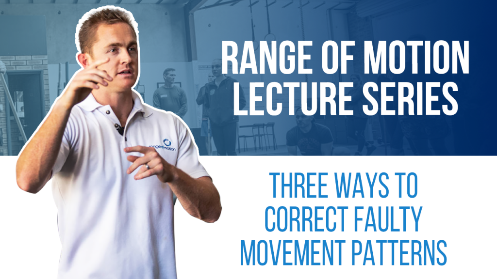 Three Ways to Correct Faulty Movement Patterns • Range Of Motion