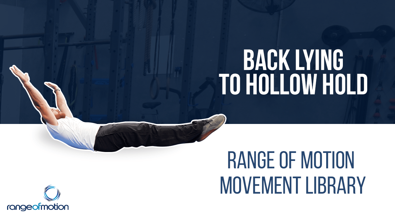 Back Lying to Hollow Hold • Range Of Motion