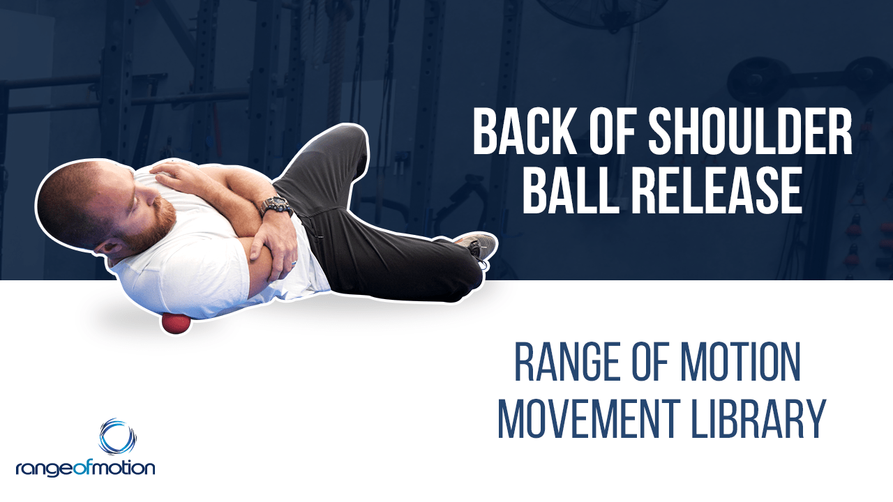 Back of Shoulder Ball Release • Range Of Motion