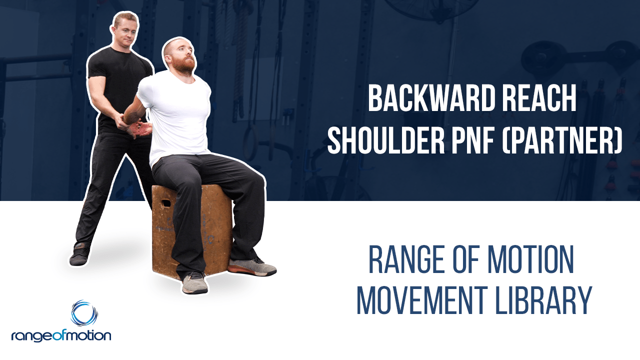 Backward Reach Shoulder PNF (partner) • Range Of Motion