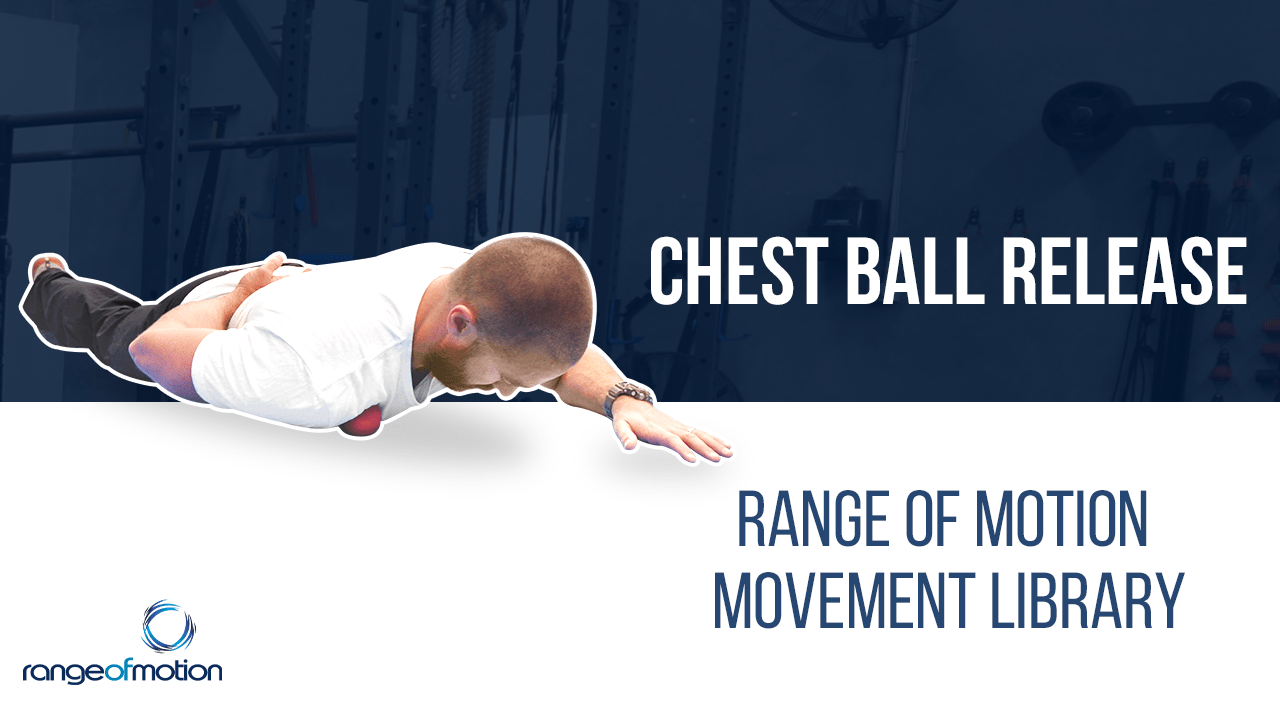 Chest Ball Release • Range Of Motion