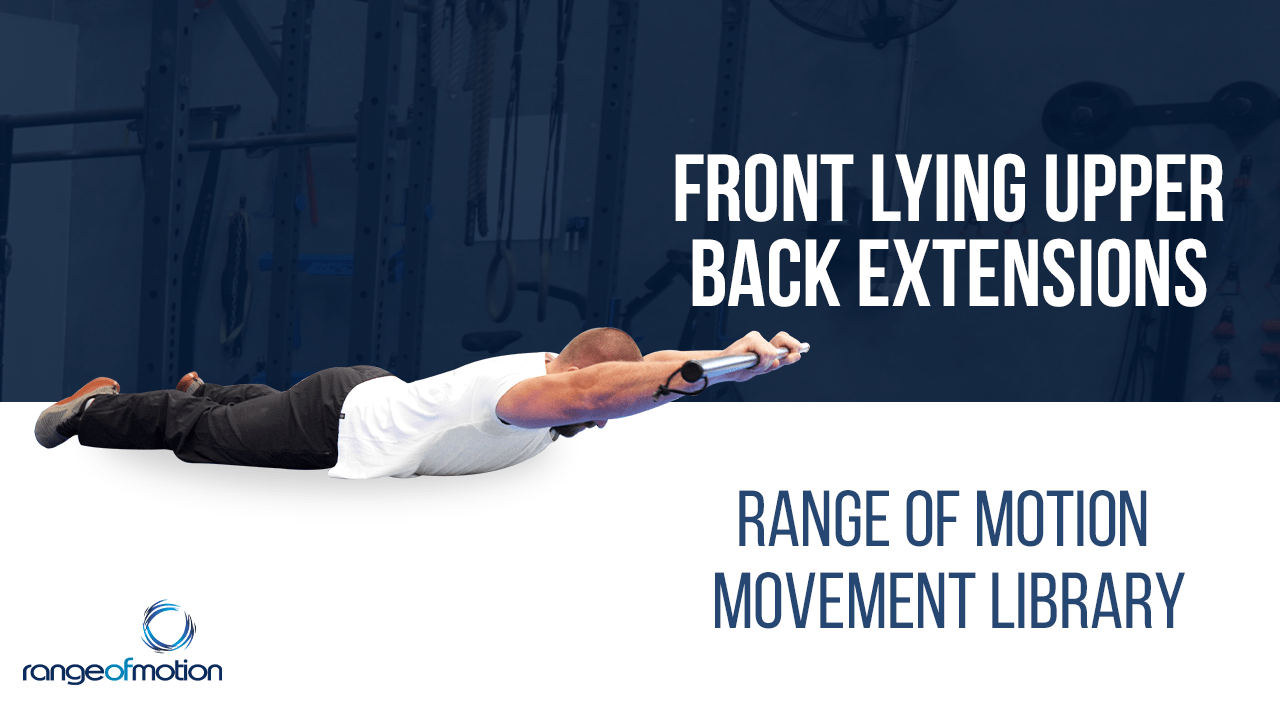 Front Lying Upper Back Extensions • Range Of Motion