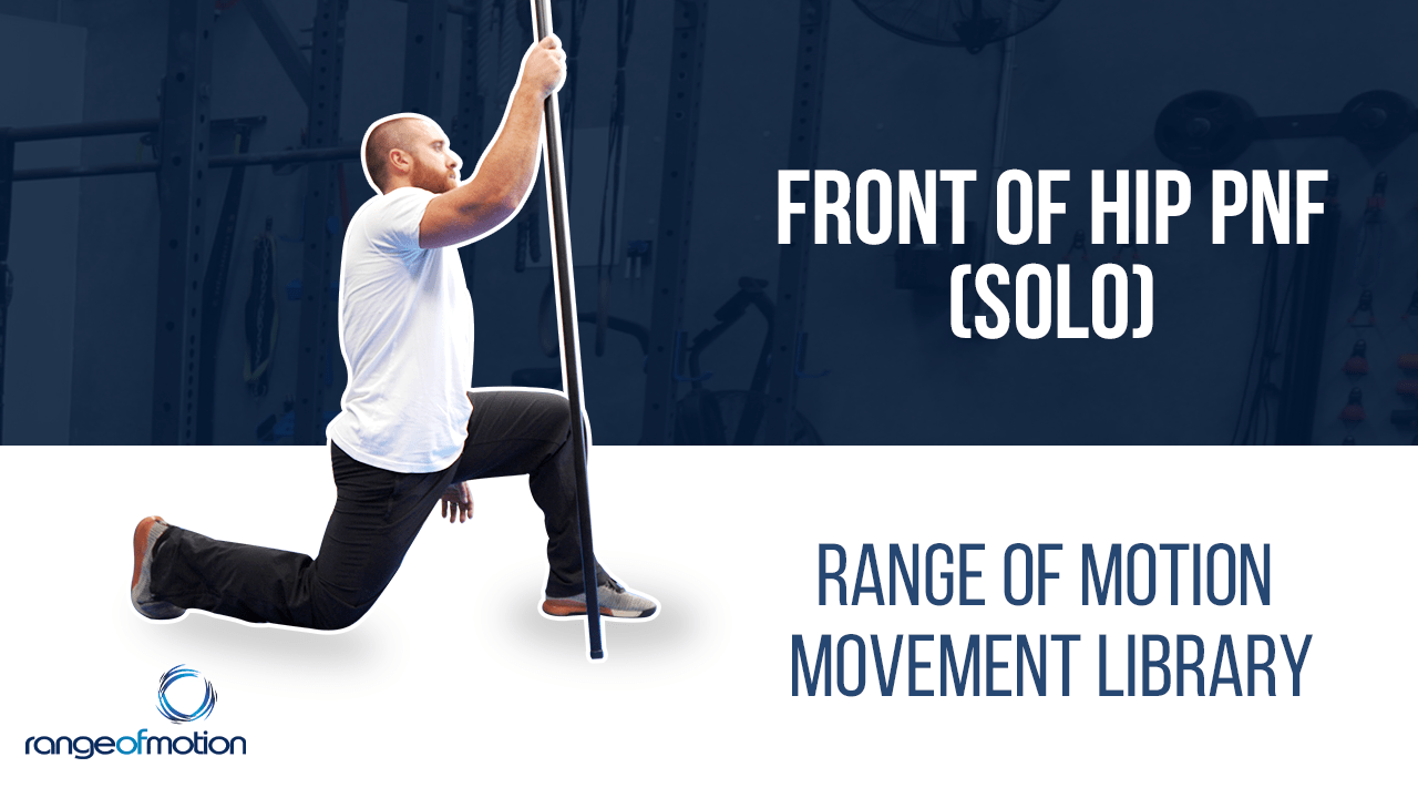 Front of Hip PNF (solo) • Range Of Motion