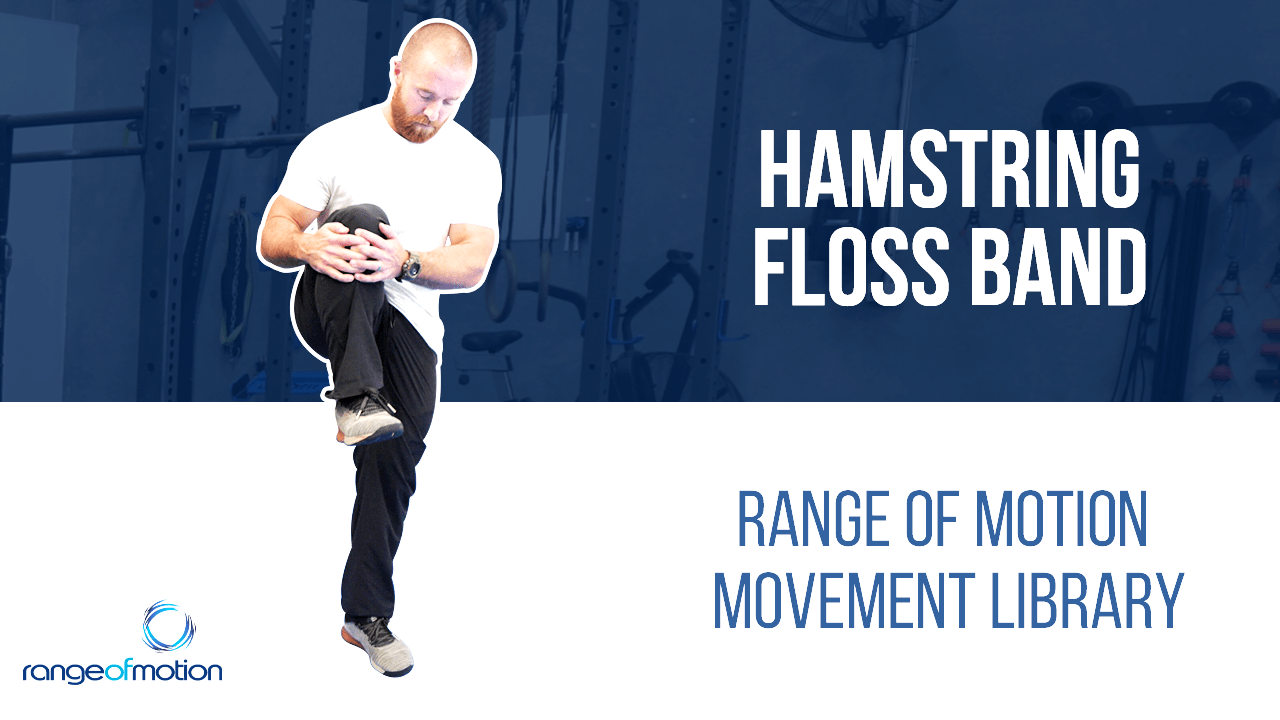 Hamstring Floss Band • Range Of Motion