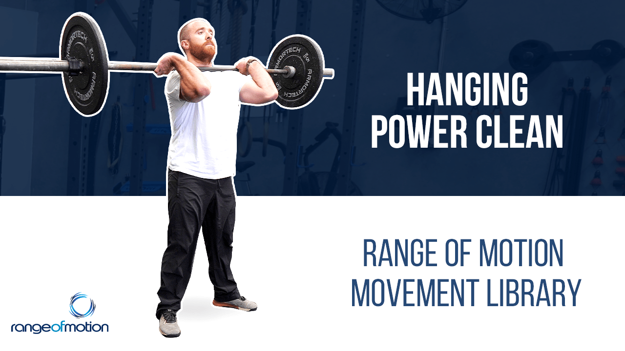 Hanging Power Clean • Range Of Motion