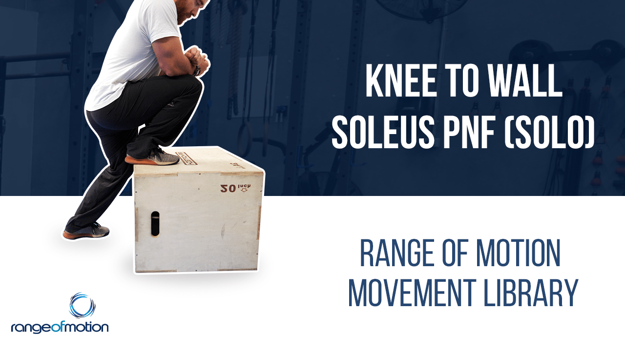 Knee to Wall Soleus PNF (solo) • Range Of Motion