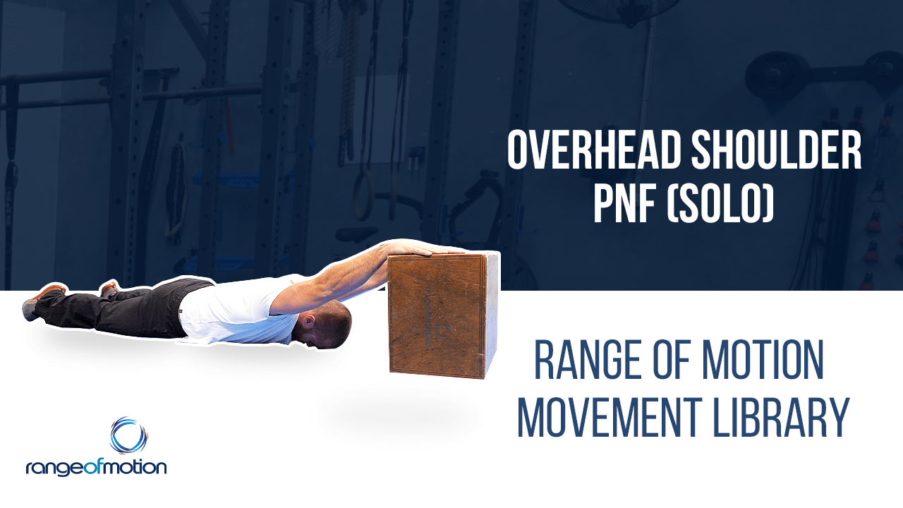 Overhead Shoulder PNF (solo) • Range Of Motion