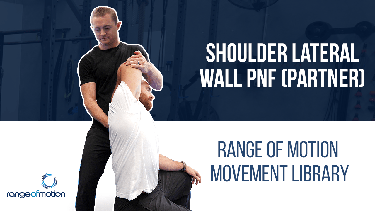 Shoulder Lateral Wall PNF (partner) • Range Of Motion