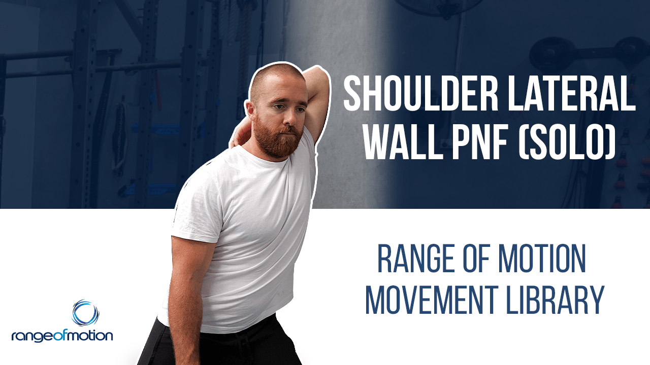 Shoulder Lateral Wall PNF (solo) • Range Of Motion