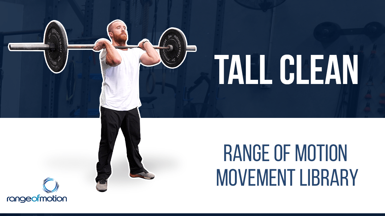 Tall Clean • Range Of Motion