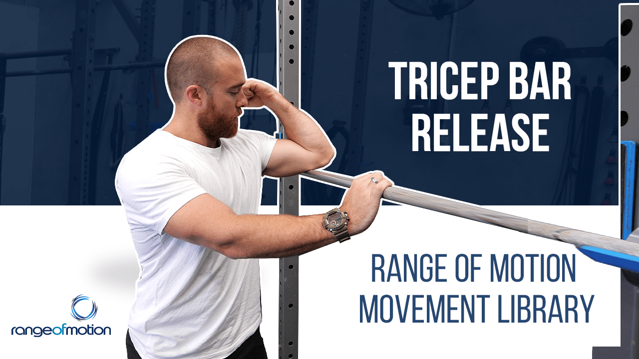 Tricep Bar Release • Range Of Motion
